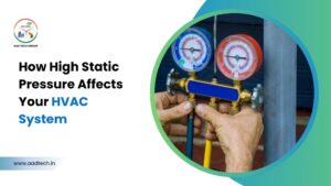 How High Static Pressure Affects Your HVAC System - Aad Tech Group