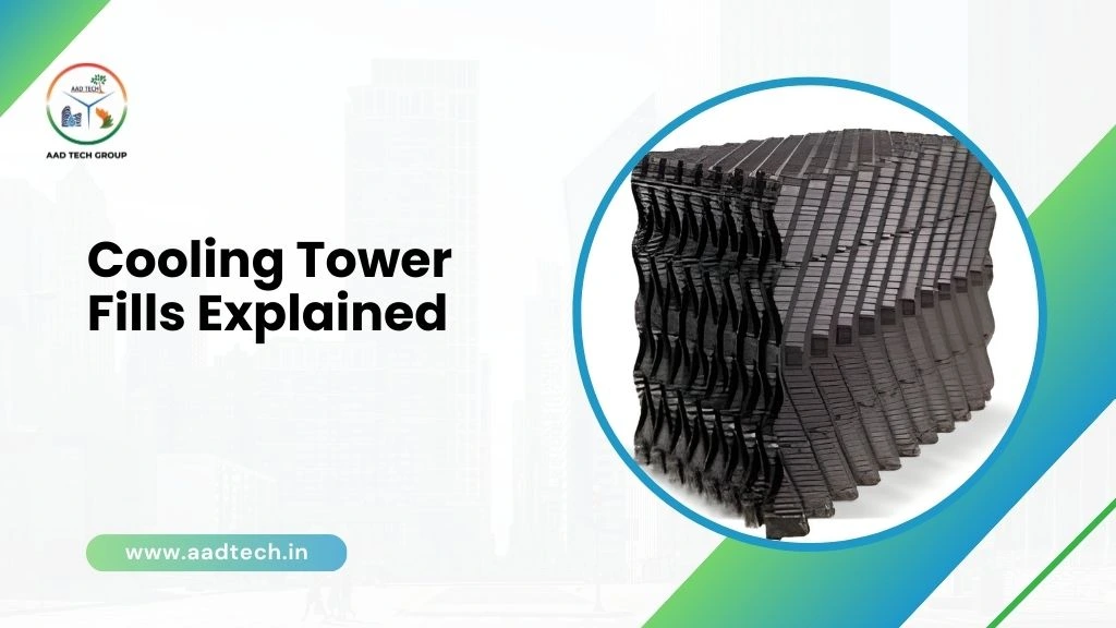 Cooling Tower Fills: Heart of Tower Efficient